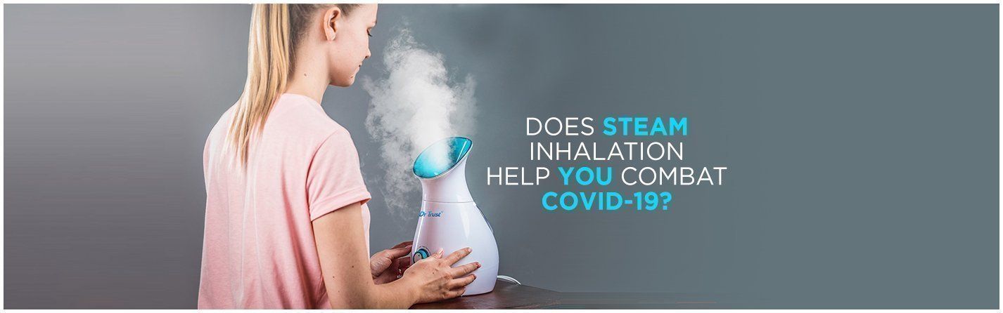 Does Steam Inhalation Really Help to Combat COVID-19?